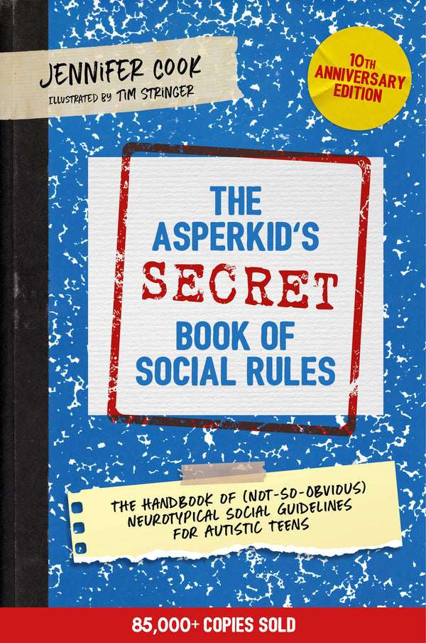 The Asperkid's (Secret) Book of Social Rules, 10th Anniversary Edition ...